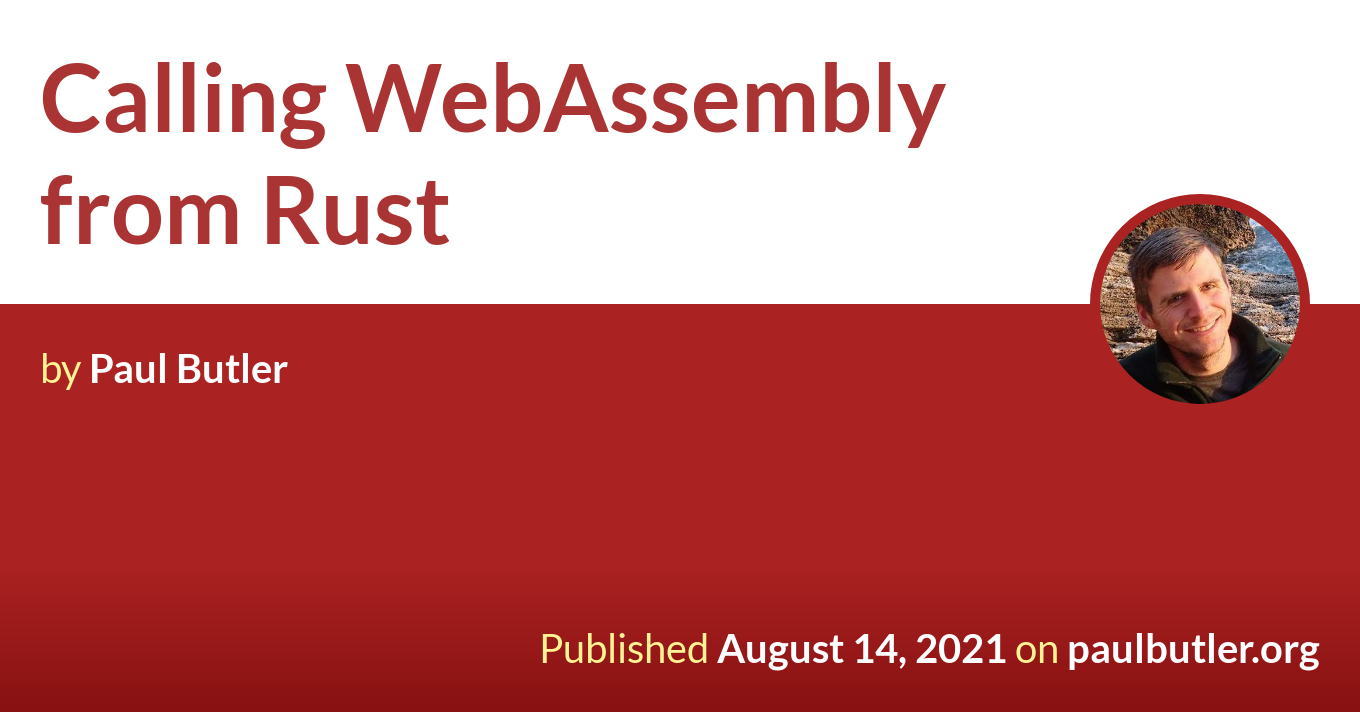 Paul Butler – Calling WebAssembly from Rust
