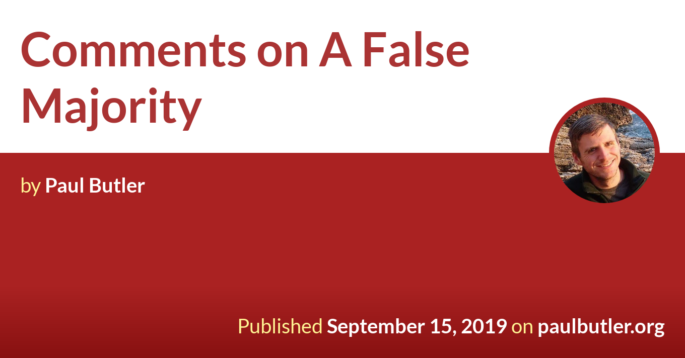 Paul Butler – Comments on A False Majority